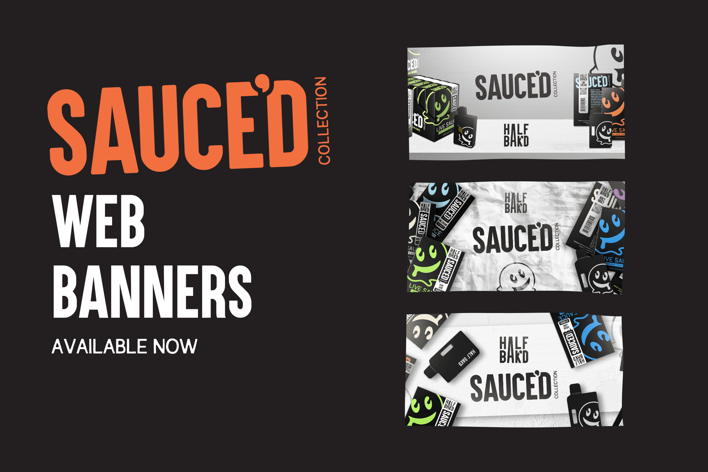 New SAUCE'D Collection Web Banners – HALF BAK'D